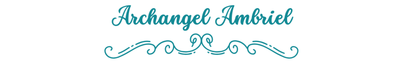 Archangel Ambriel – Flowing with Angels
